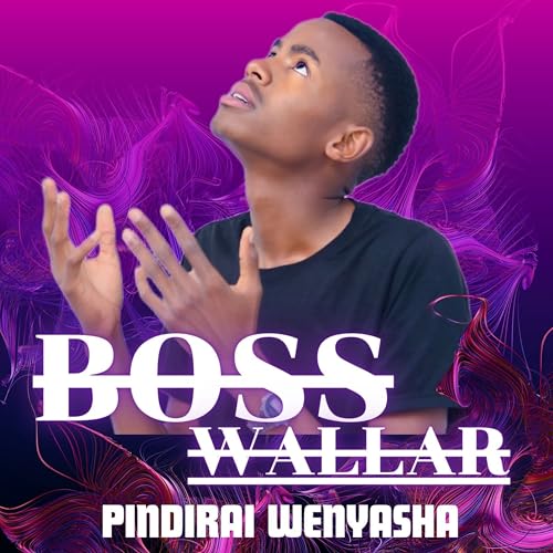 Pindirai wenyasha by BOSSWALLAR on Amazon Prime Music