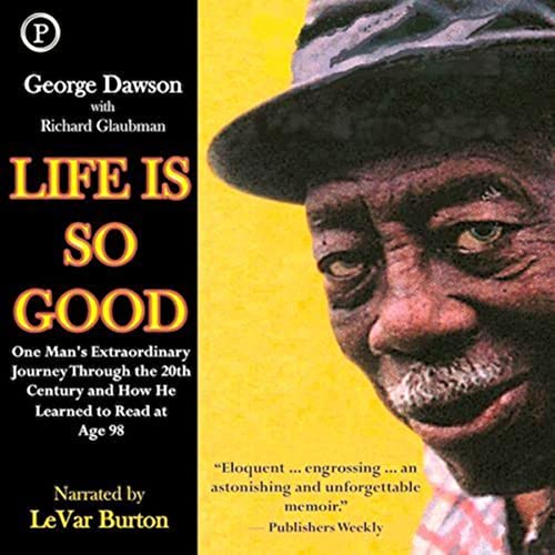 Life Is So Good: One Man's Extraordinary Journey Through the 20th ...