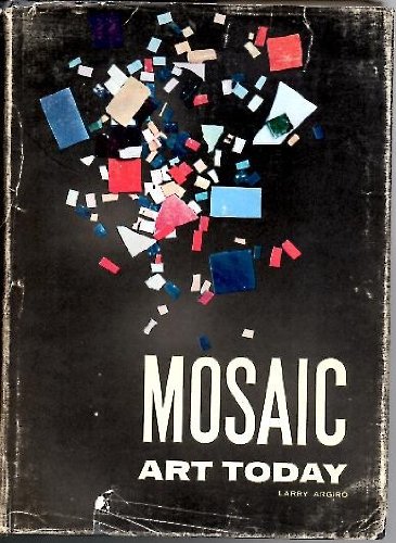 Mosaic Art Today, revised edition : ARGIRO, Larry.: Amazon.co.uk: Books