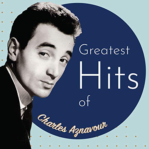 Amazon.com: Greatest Hits of Charles Aznavour : Charles Aznavour ...