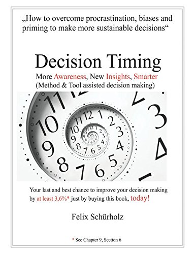 Decision Timing: More Awareness, New Insights, Smarter (Method & Tool ...