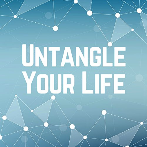 Play Untangle Your Life: Just Relax, Pure Zen Moods, Music for ...