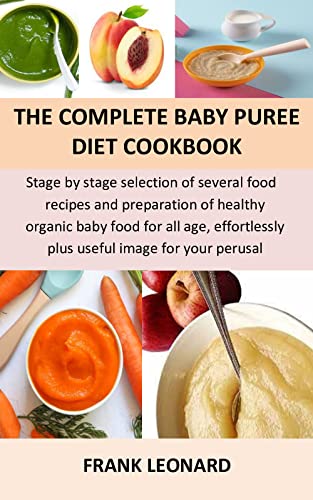 Amazon.com: The complete baby puree diet cookbook: Stage by stage ...