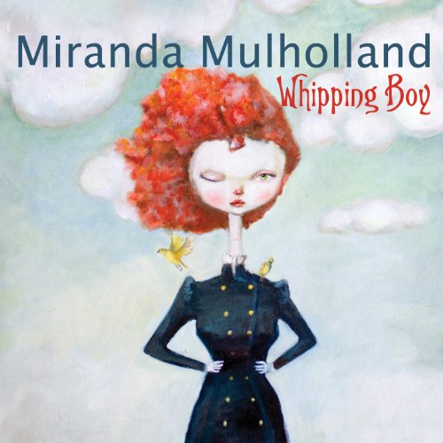 Play Whipping Boy by Miranda Mulholland on Amazon Music