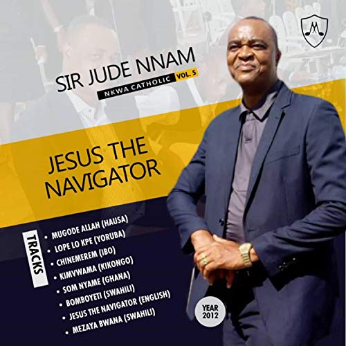 Play Jesus the Navigator by Sir Jude Nnam on Amazon Music