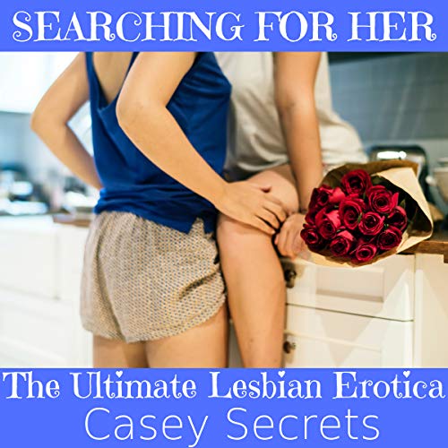 Amazon.com: Searching for Her: The Ultimate Lesbian Erotica (Audible Audio Edition): Casey ...