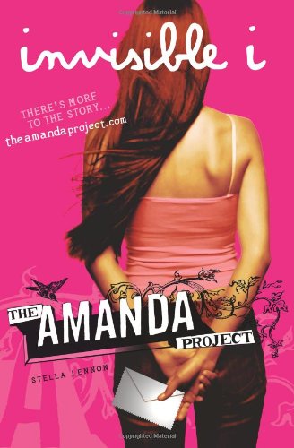 The Amanda Project: Book 1: invisible I: Valentino, Amanda, Kantor, Melissa: Amazon.com: Books