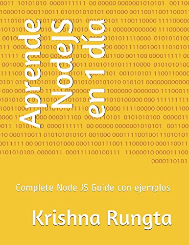 Aprende NodeJS en 1 día: Complete Node JS Guide con ejemplos (Spanish Edition): Rungta, Krishna ...