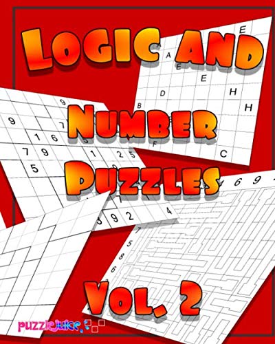 Logic and Number Puzzles Vol 2: Over 100 Number and Logic Puzzles to ...