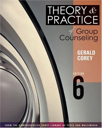 Theory and Practice of Group Counseling By Gerald Corey (6th, Sixth ...