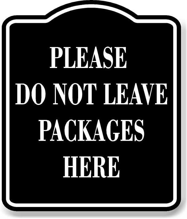 Amazon.com: Please Do Not Leave Packages Here BLACK Aluminum Composite ...