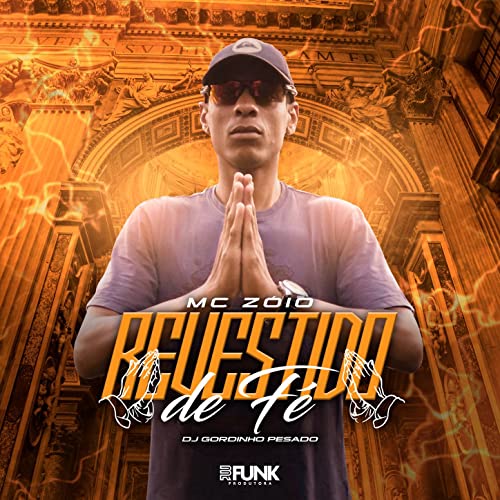 Revestido de Fé de DJ Gordinho Pesado & MC Zóio no Amazon Music Unlimited