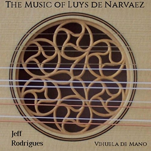 Amazon MusicでJeff RodriguesのThe Music of Luys de Narvaezを再生する