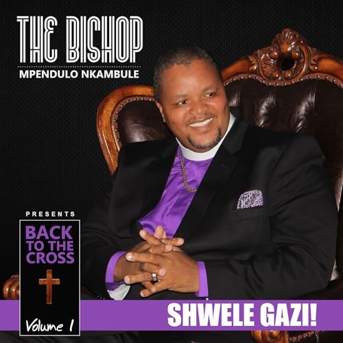 Play BACK TO THE CROSS, Vol. 1 by Bishop Mpendulo Nkambule on Amazon Music