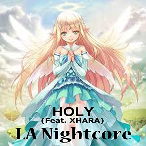 Play Holy (feat. Xhara) by LA Nightcore on Amazon Music