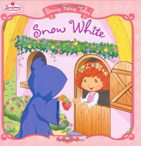 Snow White: Berry Fairy Tales (Strawberry Shortcake): Bryant, Megan E ...