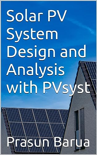Solar PV System Design and Analysis with PVsyst eBook : Barua, Prasun ...