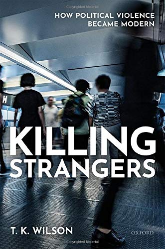 Amazon.com: Killing Strangers: How Political Violence Became Modern ...