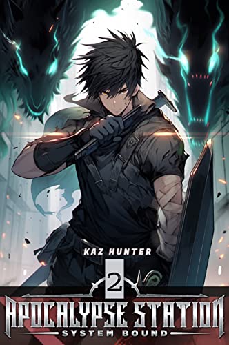 Apocalypse Station Vol 2: A LitRPG Adventure (System Bound) eBook : Hunter, Kaz: Amazon.ca ...