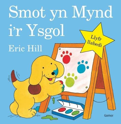 Smot yn Mynd i'r Ysgol: Amazon.co.uk: Hill, Eric, Evans, Dilwen M ...