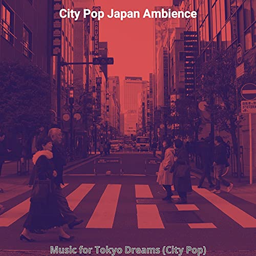 Amazon.com: Music for Tokyo Dreams (City Pop) : City Pop Japan Ambience ...