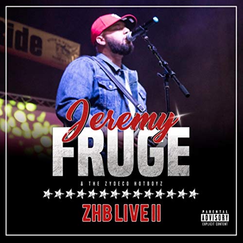 ZHB Live II [Explicit] by Jeremy Fruge & Zydeco Hotboyz on Amazon Music ...