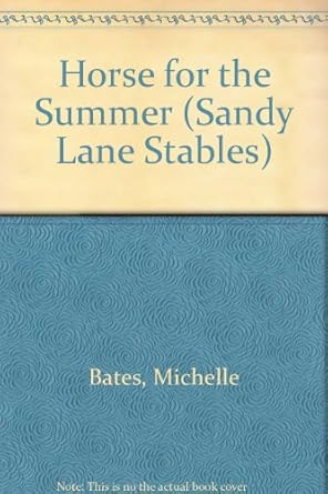 A Horse for the Summer (Sandy Lane Stables Series): Bates, Michelle ...