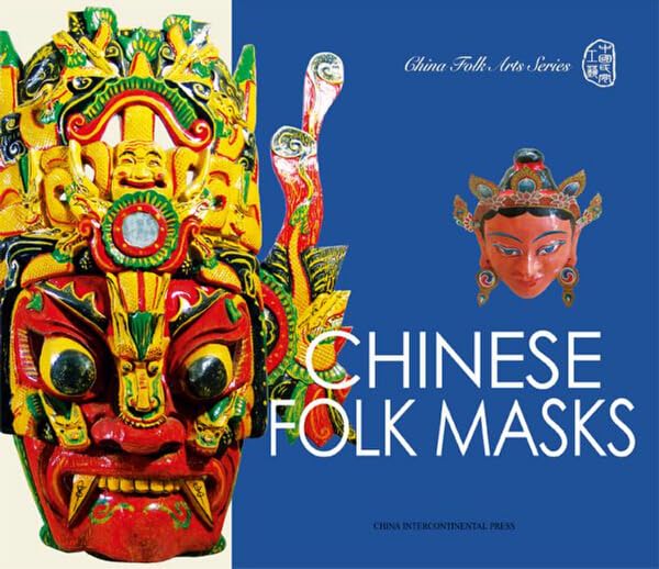 Chinese Folk Masks（ China Folk Arts Series）（English edition）【China ...