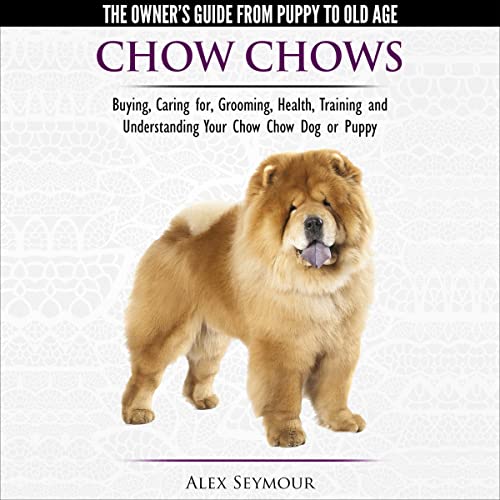 Amazon.com: Chow Chows: The Owner's Guide from Puppy to Old Age: Buying ...