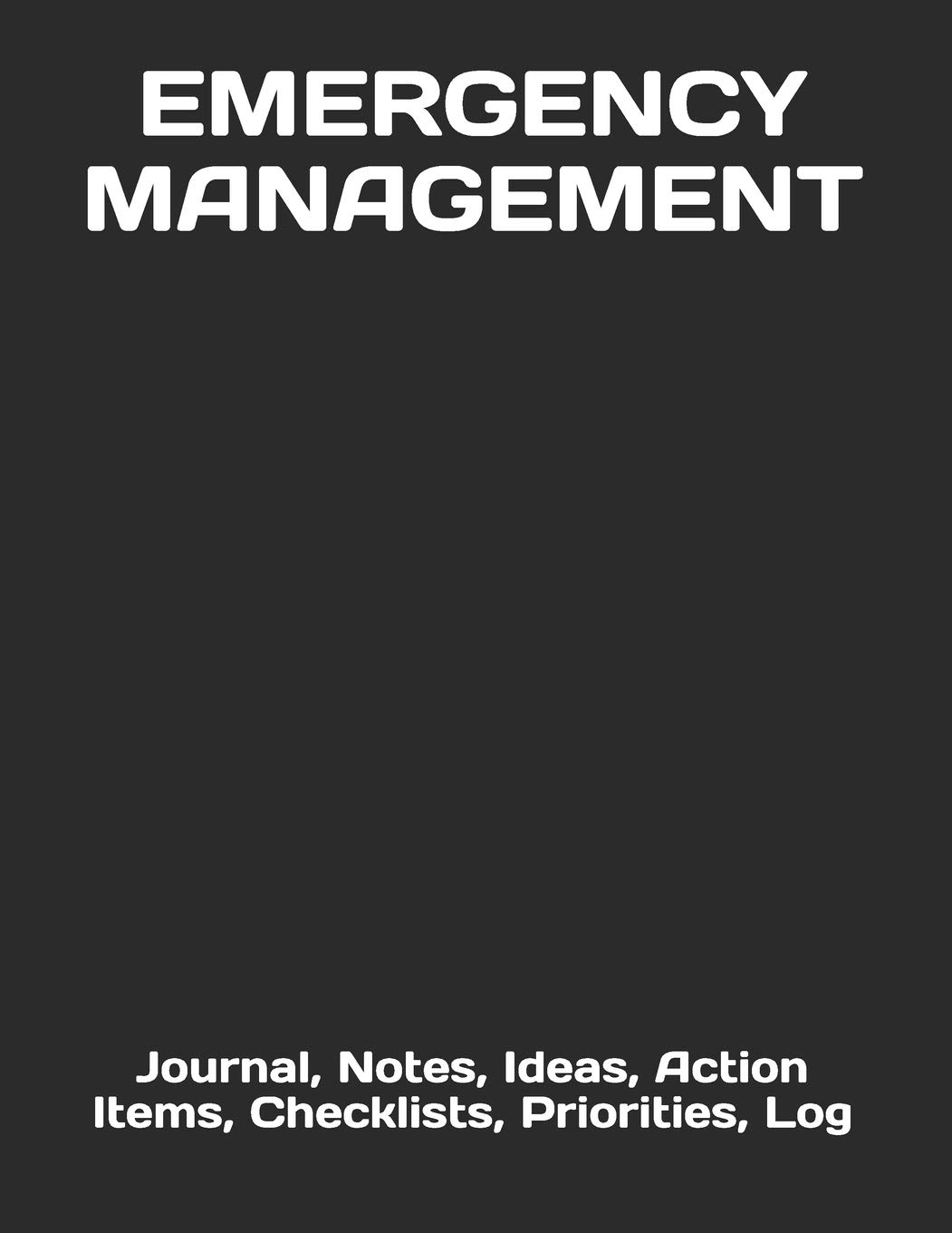 EMERGENCY MANAGEMENT: Journal, Notes, Ideas, Action Items, Checklists ...