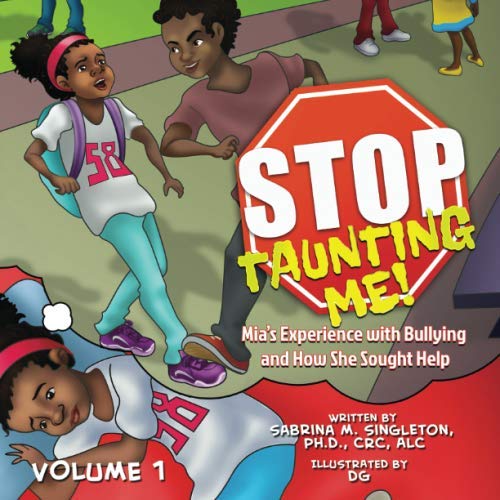 Stop Taunting Me!: Mia's Experience with Bullying and How She Sought ...