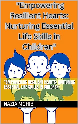Amazon.com: "Empowering Resilient Hearts: Nurturing Essential Life ...