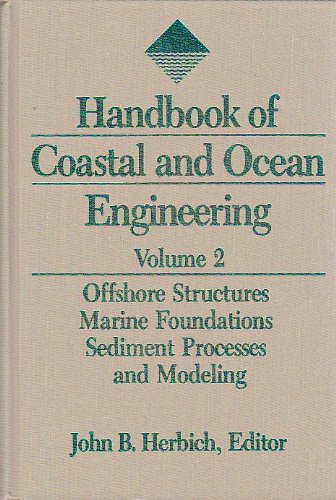 Handbook of Coastal and Ocean Engineering, Vol. 2: Offshore Structures ...