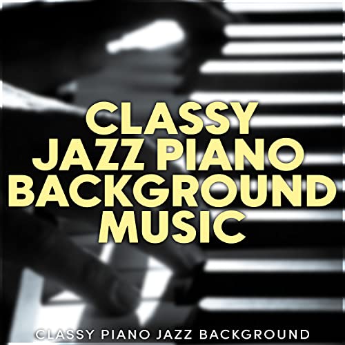 Amazon MusicでClassy Piano Jazz BackgroundのClassy Jazz Piano Background ...