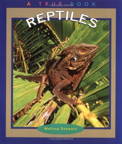 Reptiles (True Books : Animals): Stewart, Melissa: 9780516259536 ...