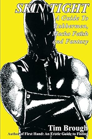 Skin Tight: Rubbermen, Macho Fetish and Fantasy: Brough, Tim ...