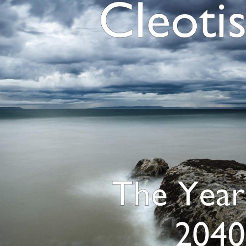 Play The Year 2040 by Cleotis on Amazon Music