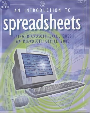 Spreadsheets: Using Microsoft Excel 2000 or Microsoft Office 2000 ...
