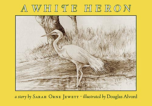 A White Heron: Jewett, Sarah Orne, Alvord, Douglas: 9781567922875 ...