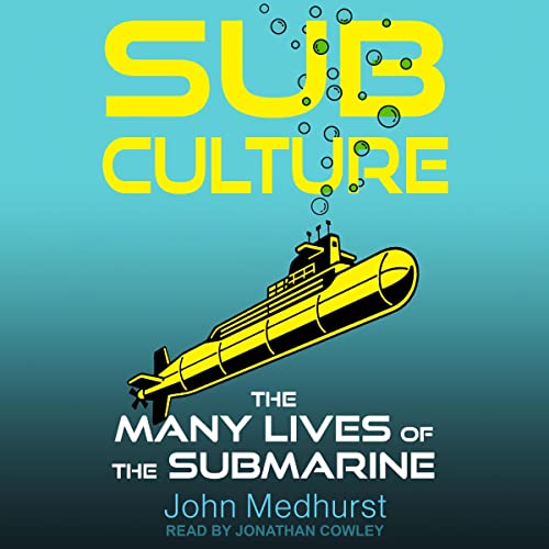 Amazon.com: Sub Culture: The Many Lives of the Submarine (Audible Audio ...