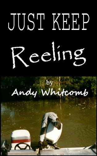 Amazon.com: Just Keep Reeling eBook : Whitcomb, Andy: Kindle Store