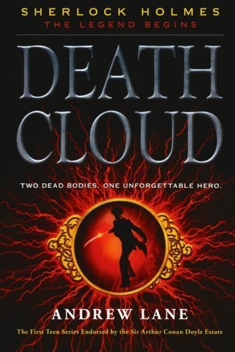 Death Cloud (Sherlock Holmes: The Legend Begins) by Andrew Lane (2011 ...