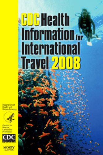 CDC Health Information for International Travel 2008: Arguin MD, Paul M ...