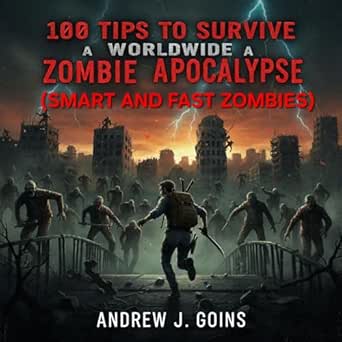 100 Tips to Survive a Worldwide Zombie Apocalypse (Smart & Fast Zombies ...