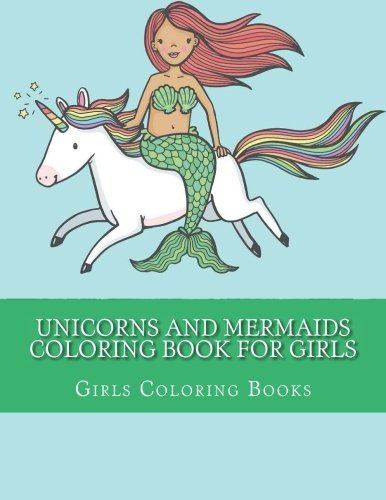 Amazon.com: Unicorns and Mermaids Coloring Book For Girls: Gorgeous ...