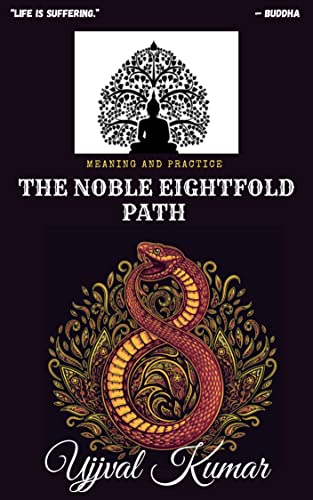 THE NOBLE EIGHTFOLD PATH MEANING AND PRACTICE EBook KUMAR UJJVAL Amazon in Kindle Store the-noble-eightfold-path-meaning-and-practice-ebook-kumar-ujjval-amazon-in-kindle-store
