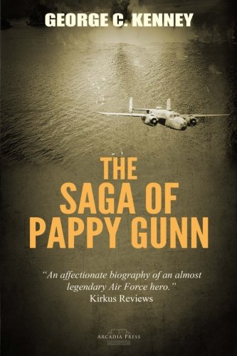The Saga of Pappy Gunn: Kenney, George C.: 9781548684129: Amazon.com: Books