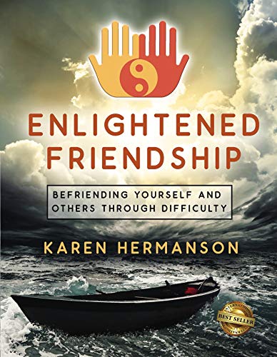Enlightened Friendship: Befriending Yourself and Others Through ...