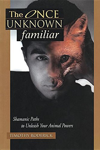 Amazon.com: The Once Unknown Familiar: Shamanic Paths to Unleash Your ...