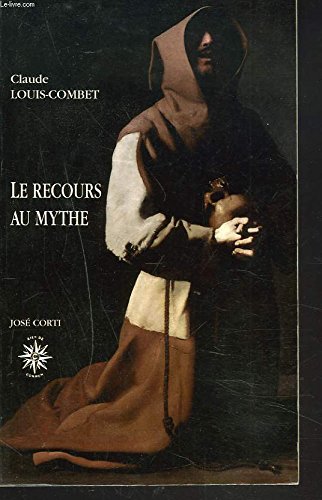 Recours au mythe: Louis-Combet, Claude: 9782714306722: Amazon.com: Books